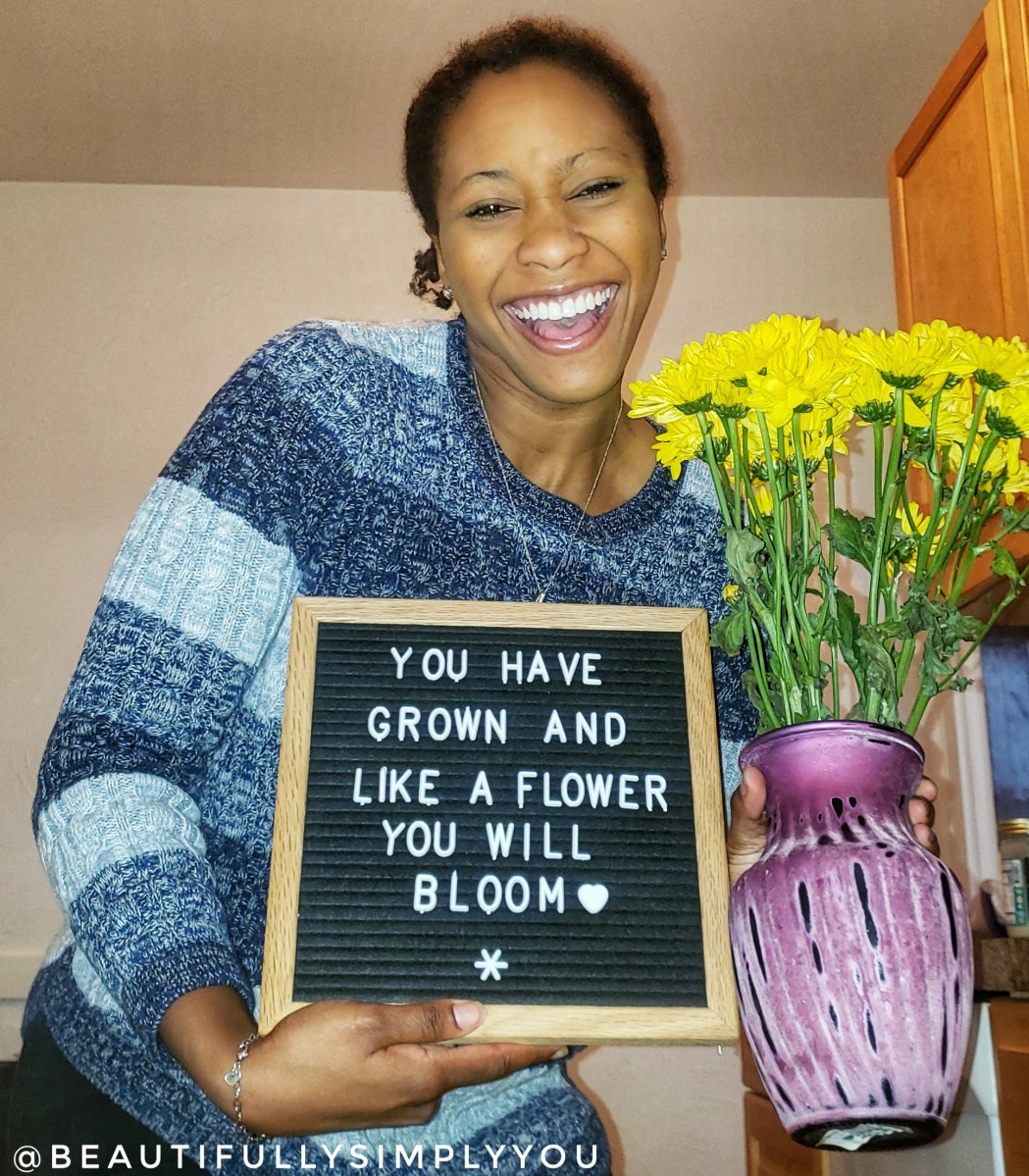 You Have Grown, And Just Like A Flower, You Will Bloom – Beautifully ...