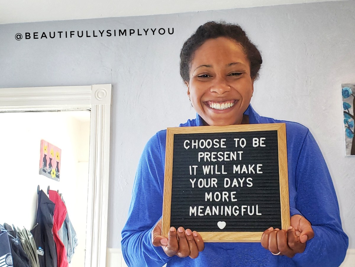 Practice Being Present – Beautifully Simply You