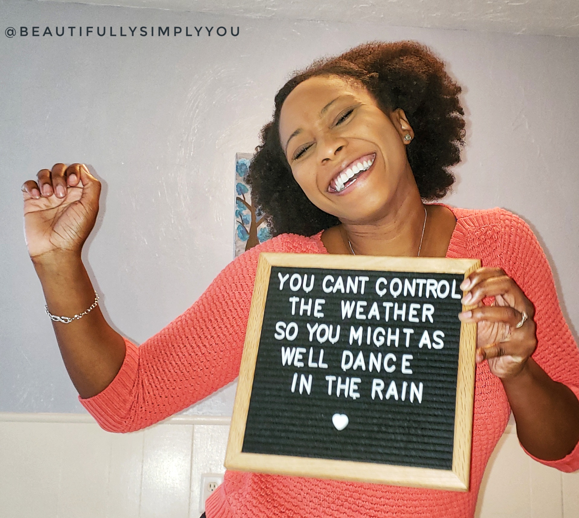 You Can’t Control the Weather, So You Might as Well Dance in the Rain ...